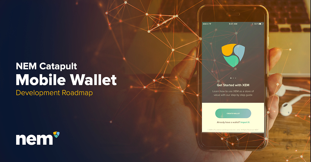 NEM Catapult Mobile Wallet Development Roadmap - Announcements - NEM Forum